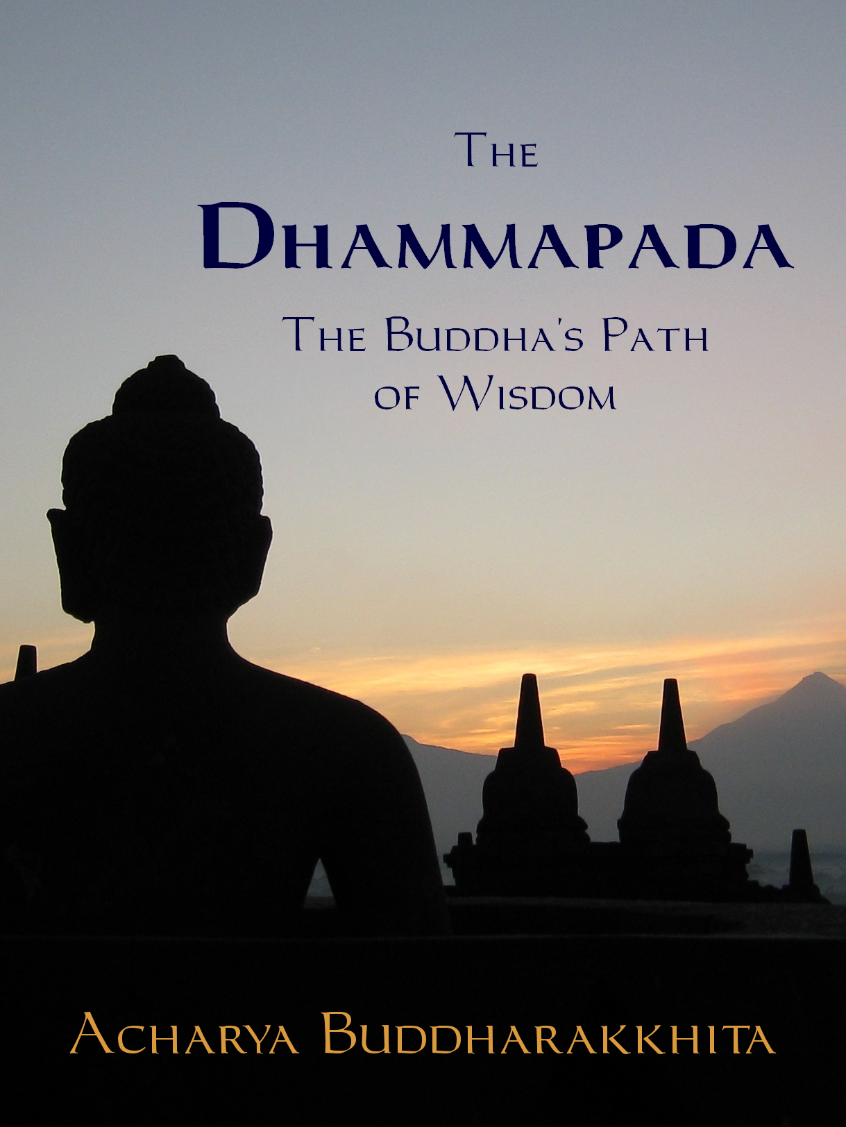 Dhammapada: The Buddha’s Path of Wisdom, Translated by Acharya ...